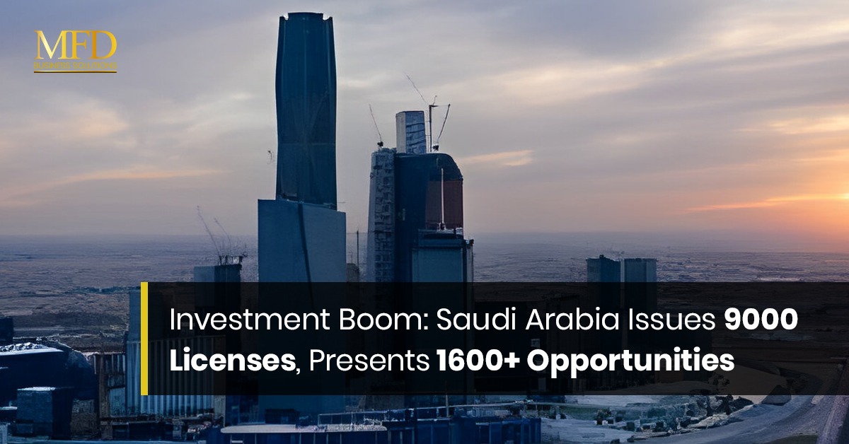 Investment Boom: Saudi Arabia Issues 9000 Licenses-mfd